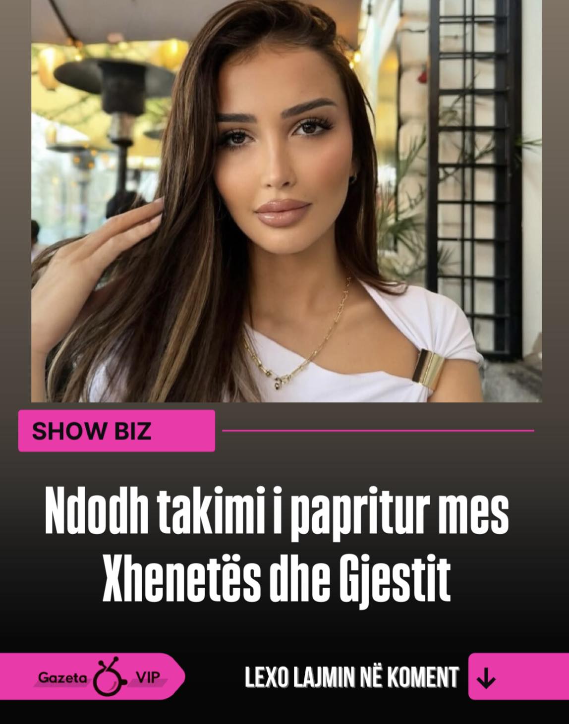 Ndodh takimi i papritur mes Xhenetës dhe Gjestit - Shqip Info